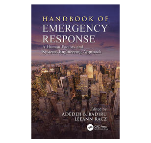 Handbook of Emergency Response: A Human Factors and Systems Engineering ...